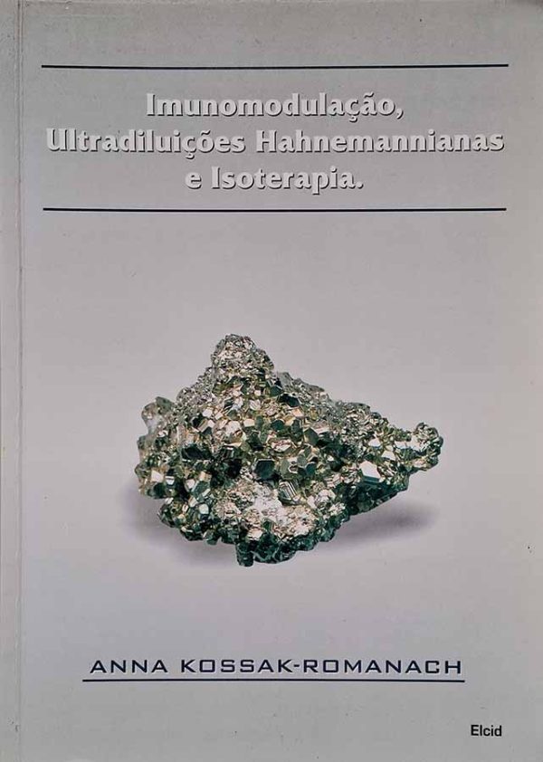 Imunomodulação, Ultradiluições Hahnemannianas e Isoterapia (Anna Kossak ...
