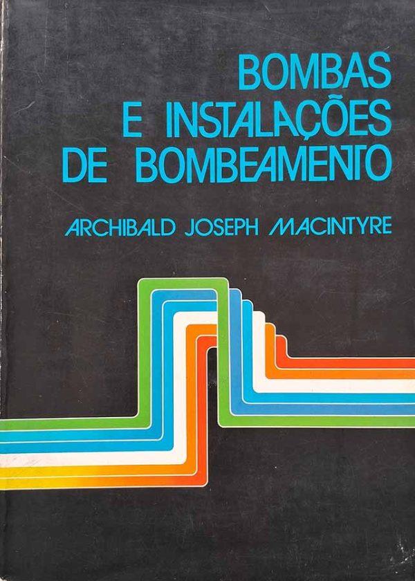 Bombas e Instalações de Bombeamento (Archibald Joseph Macintyre)